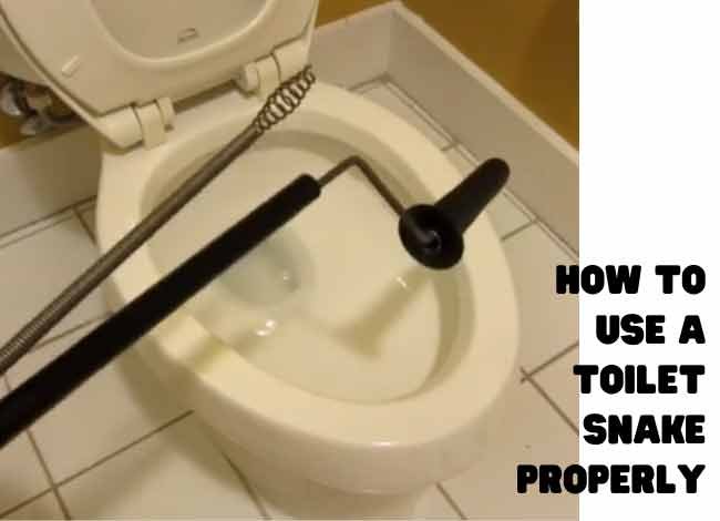 How to Use a Toilet Snake Properly? Step by Step Guide!