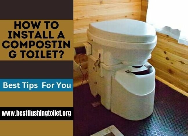 DIY Tips: How to Install a Composting Toilet?